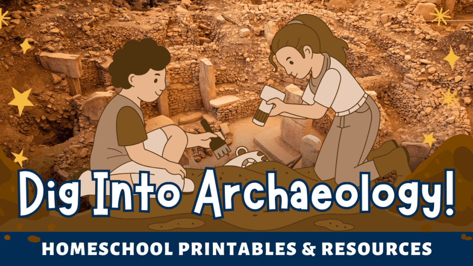Archaeology | The Homeschool Quest