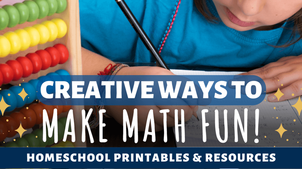 Creative Ways to Make Math Fun | The Homeschool Quest